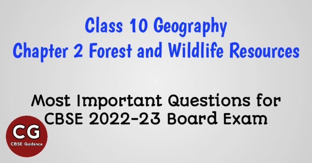 Forest and Wildlife Resources Class 10 Important Questions and Answers ...