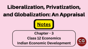 Class 12 Economics: Liberalization, Privatization, And Globalization ...