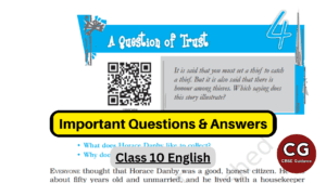 A Question Of Trust: Class 10 Important Q&A - CBSE Guidance
