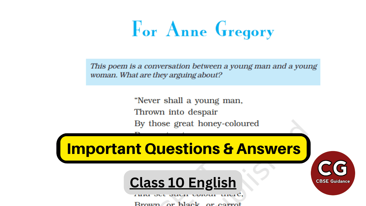 Important Questions Answers: For Anne Gregory Class 10 - CBSE Guidance