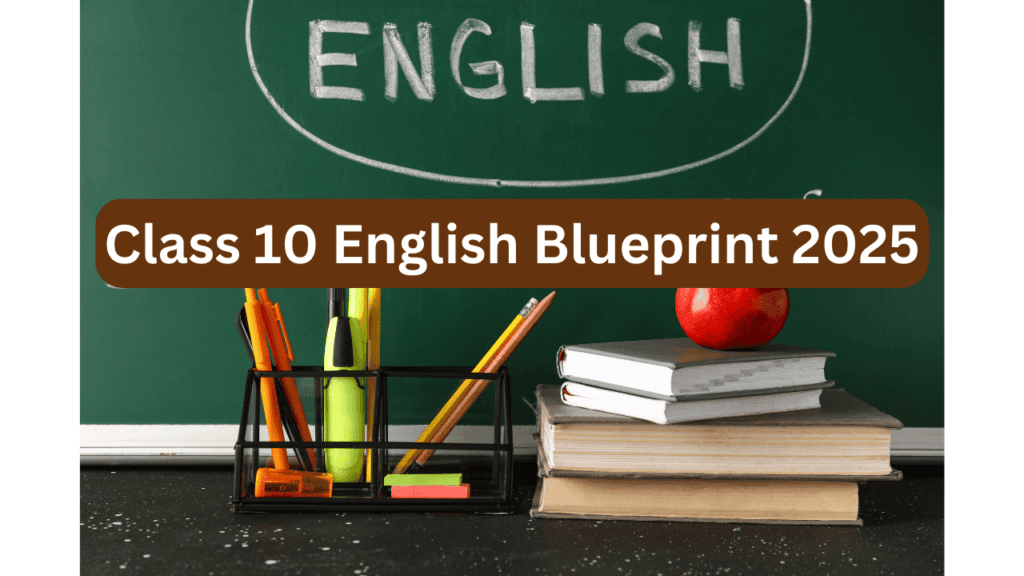 CBSE Class 10 English Blueprint 2024-25: Weightage, Chapters, And ...