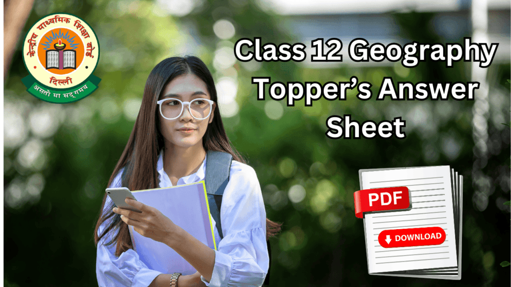 CBSE Class 12 Geography 2024 Topper’s Answer Sheet – Download PDF ...