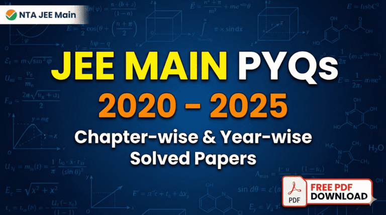 JEE Main PYQs (2020–2025): Download Chapter-wise & Year-wise PDF - CBSE ...