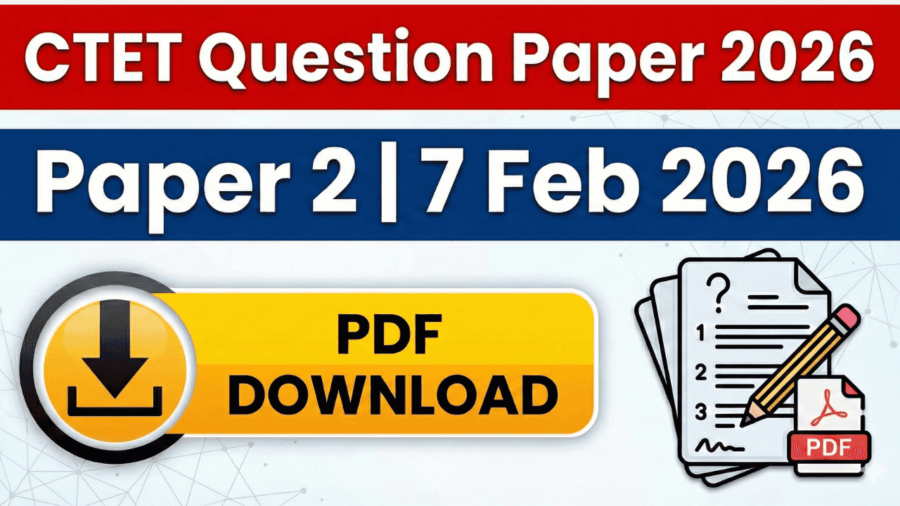 CTET Question Paper 7 Feb 2026 – Paper 2 PDF Download - CBSE Guidance